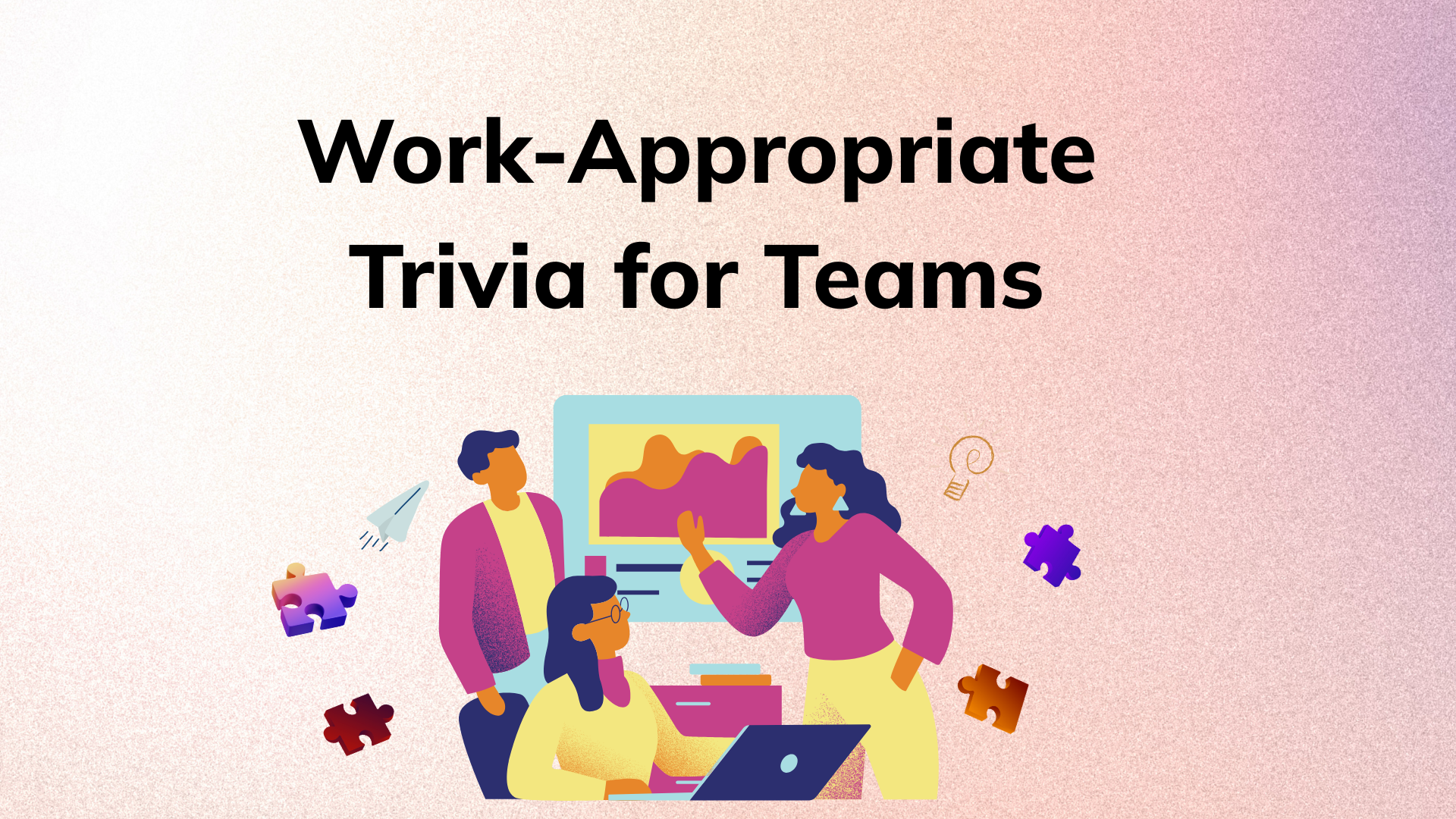 Work-Appropriate Trivia for Teams (Inclusive & Easy Ideas)